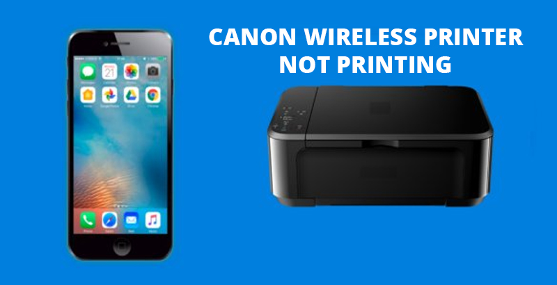 Why Is My Canon Wireless Printer Not Printing why-is-my-canon-wireless-printer-not-printing